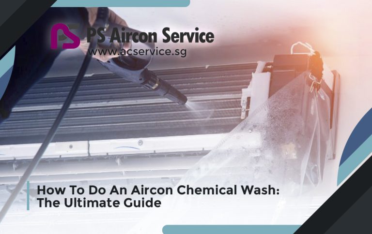 How To Do An Aircon Chemical Wash: The Ultimate Guide - PS Aircon Service