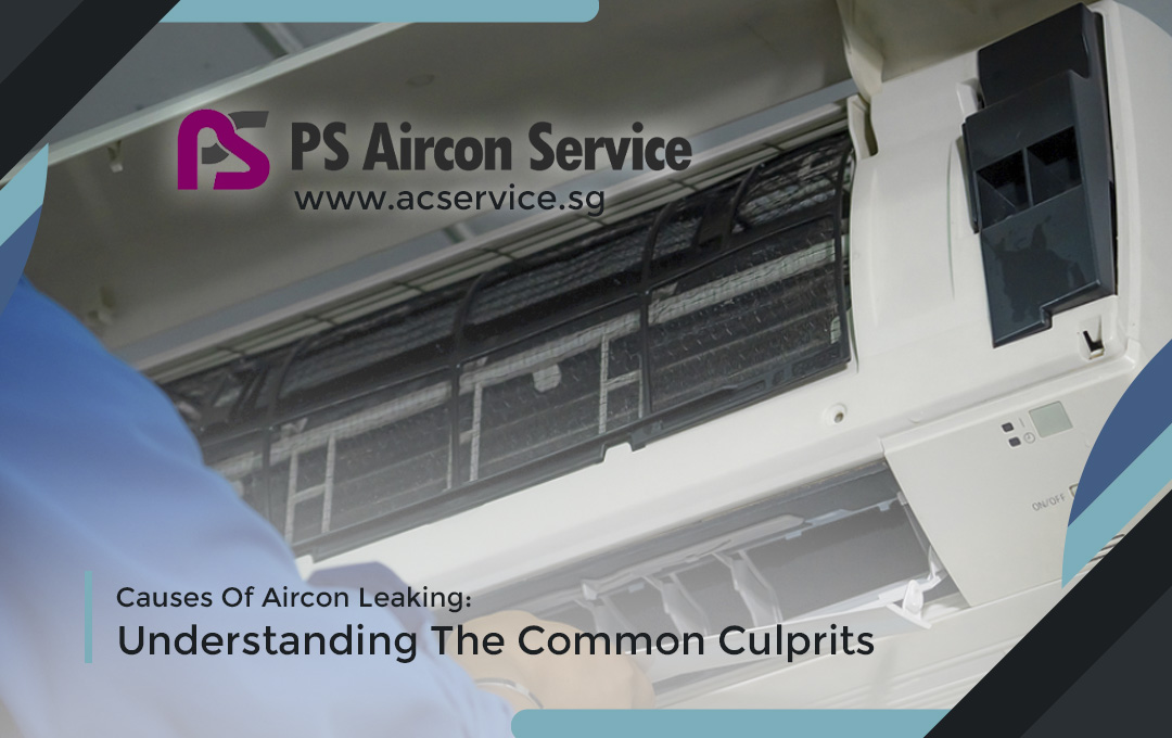 Causes Of Aircon Leaking: Understanding The Common Culprits